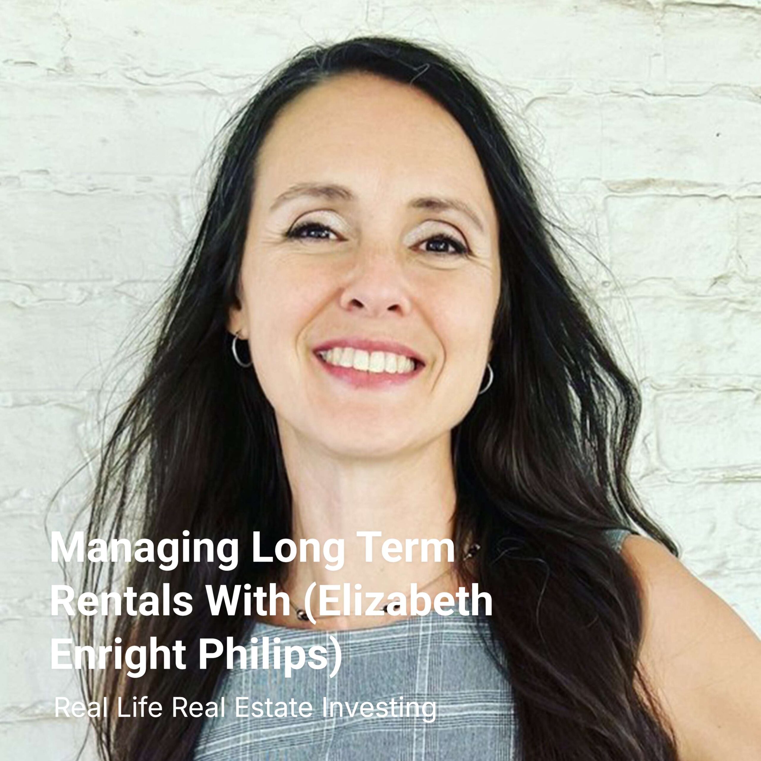 Managing Long Term Rentals With (Elizabeth Enright Philips)